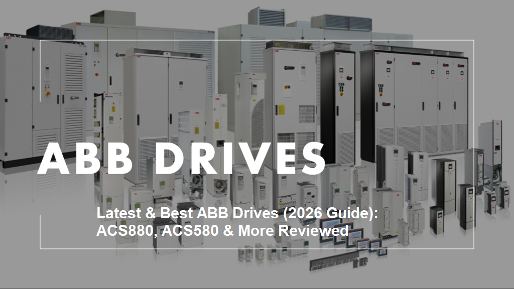 Latest & Best ABB Drives (2026 Guide): ACS880, ACS580 & More Reviewed ...